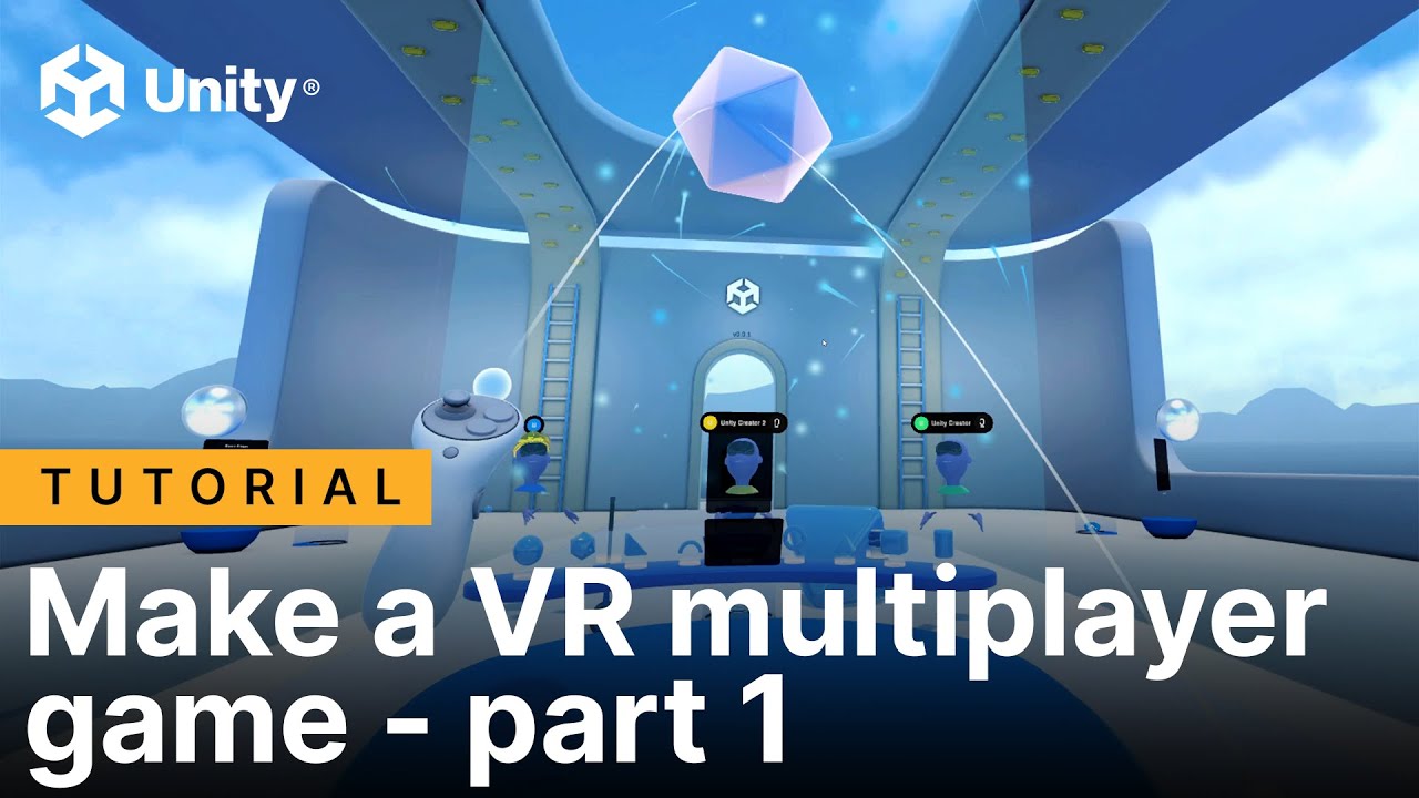 Make a VR multiplayer game, Part 1 | Unity