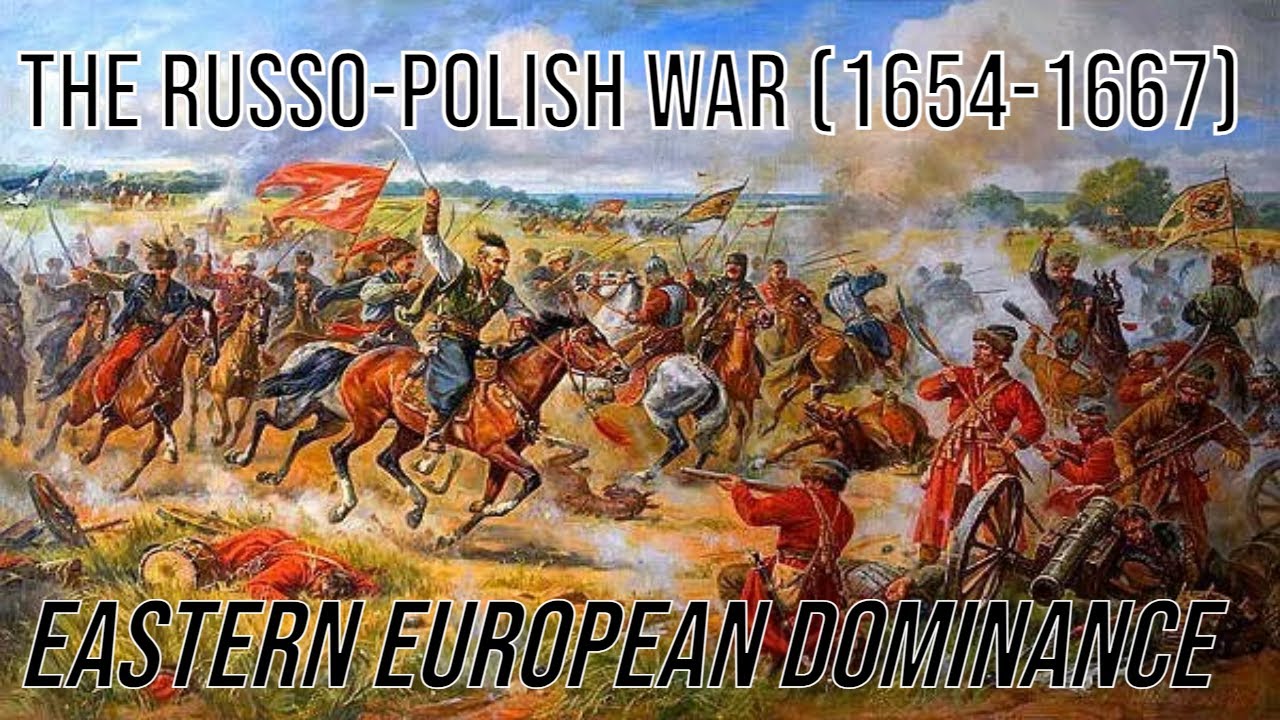 The Russo-Polish War (1654-1667)