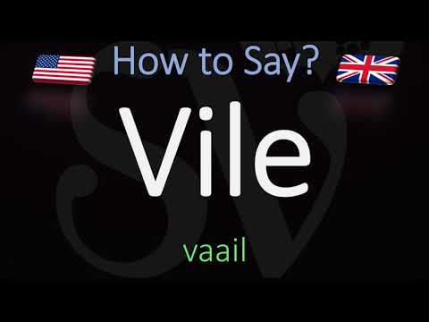 How to Pronounce Vile? (CORRECTLY) Meaning & Pronunciation