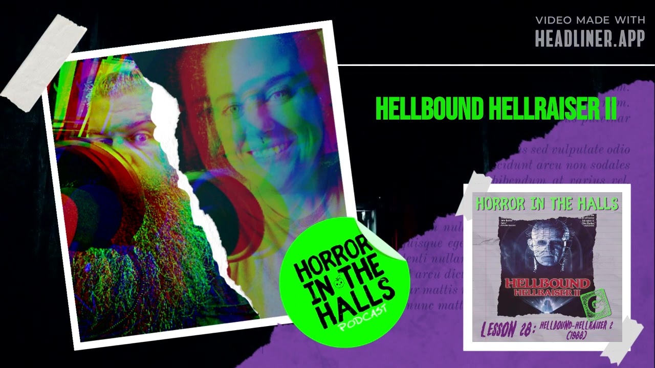 Lesson 28: Hellbound - Hellraiser 2 (1988)