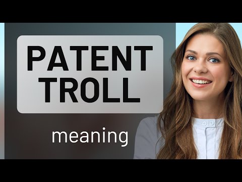 Understanding "Patent Troll": A Guide for English Learners