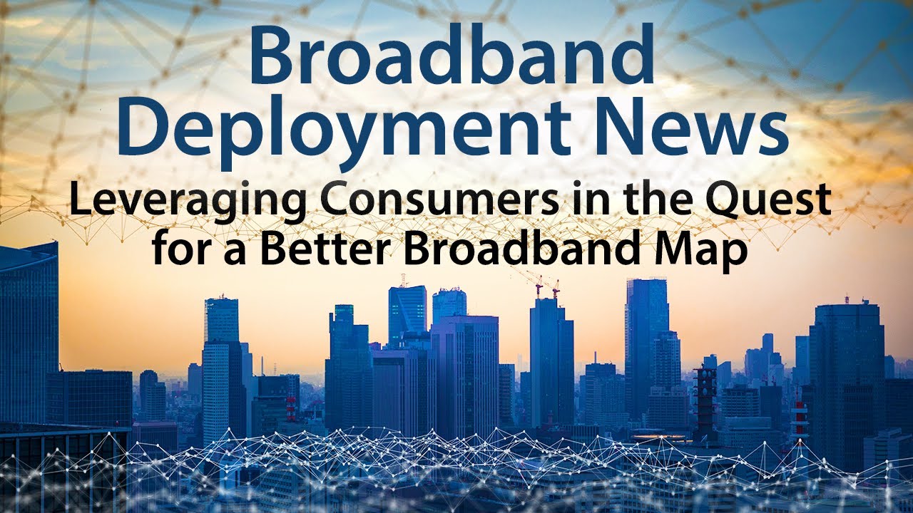 Leveraging Consumers in the Quest for a Better Broadband Map