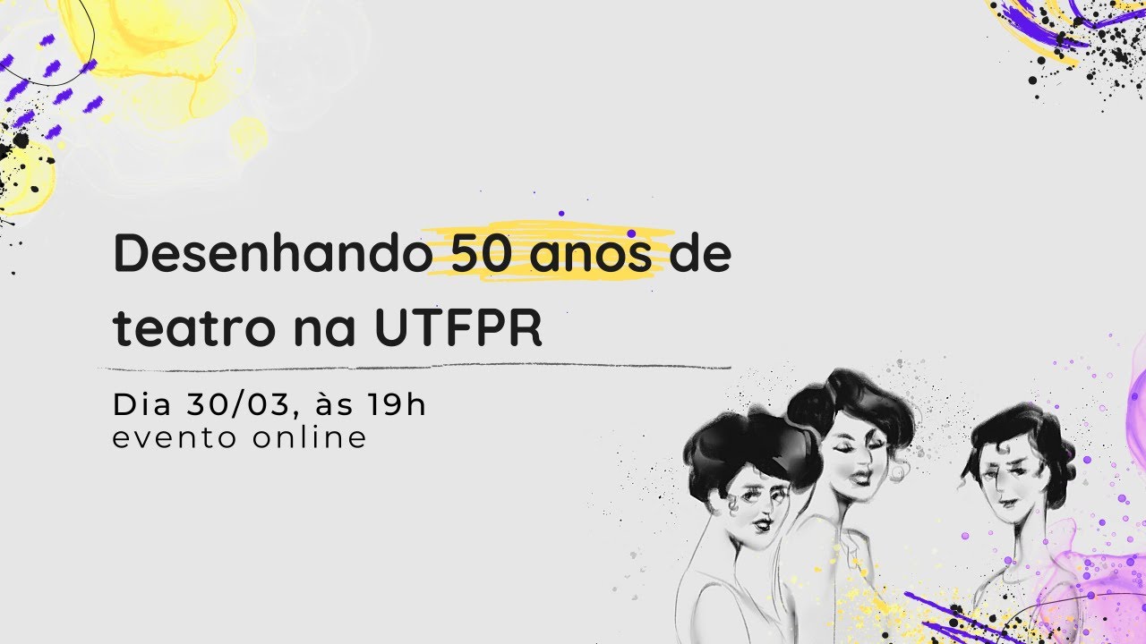 Desenhando 50 anos de teatro na UTFPR