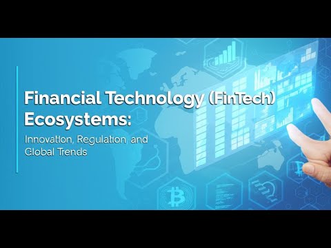 Financial Technology (FinTech) Ecosystems: Innovation, Regulation, and Global Trends