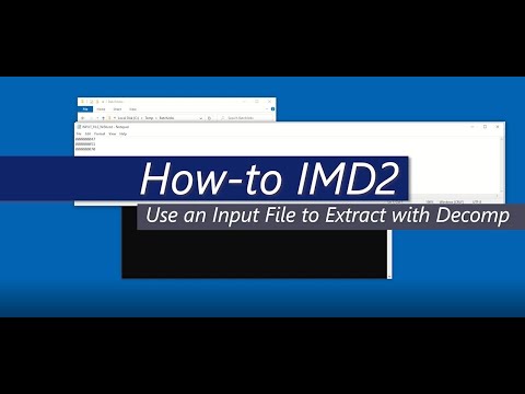 IMD2 DECOMP Use an Input File to Extract with Decomp (captioned)