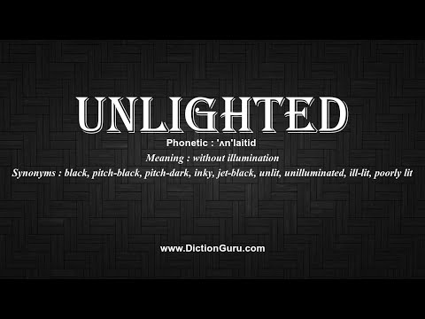 How to Pronounce unlighted with Meaning, Phonetic, Synonyms and Sentence Examples