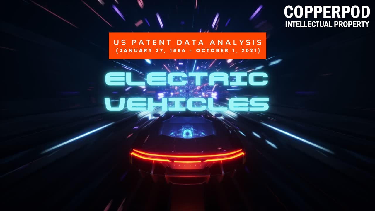 Electric Vehicles (EV) - U.S. Patent Data Analysis | Copperpod Intellectual Property