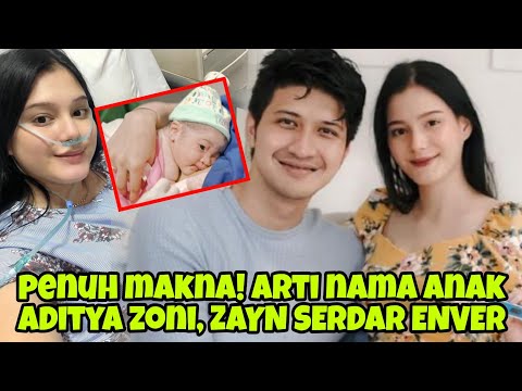 PENUH MAKNA❗ARTI NAMA ZAYN SERDAR ENVER, ANAK PERTAMA ADITYA ZONI DAN YASMINE OW PONAKAN IRISH BELLA