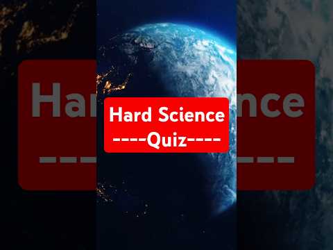 Hard science quiz.#quizchallenge #triviaquest #quiz #smart #sciencequiz #science #quiztime #quizzes