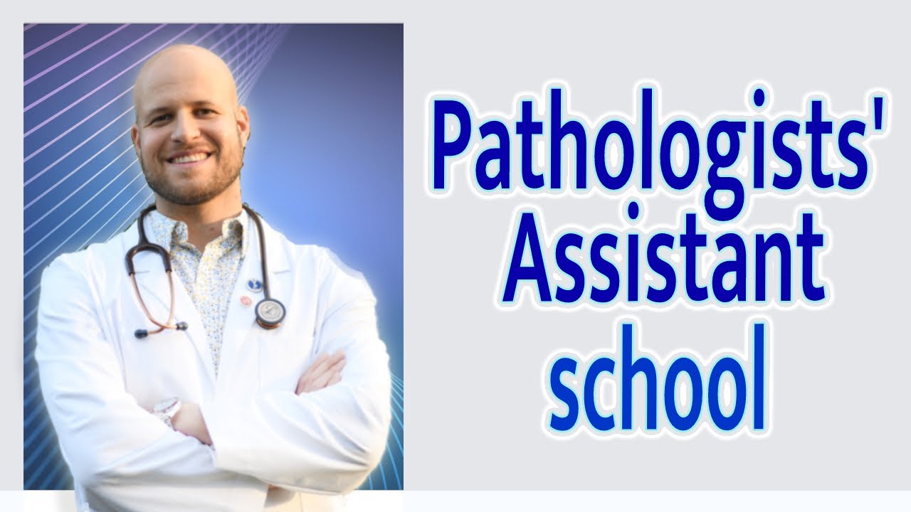 What Pathologists' Assistant School is like