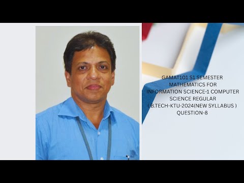 UNIVERSITY Q.-8 MATHEMATICS FOR INFORMATION SCIENCE-1| |GAMAT101| 2024-SCHEME|BTECH KTU I S1SEM I