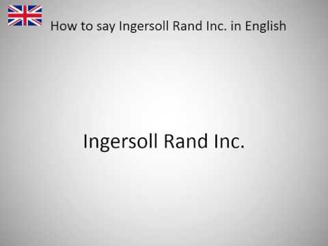 How to say Ingersoll Rand Inc. in English?