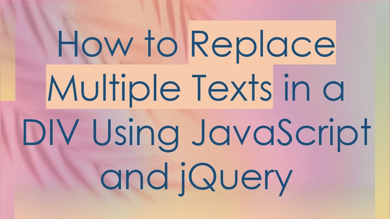 How to Replace Multiple Texts in a DIV Using JavaScript and jQuery