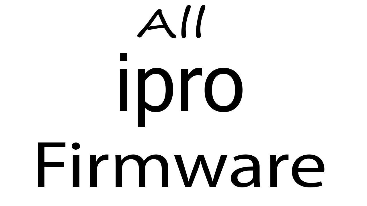 Download ipro all Models Stock Rom Flash File & tools (Firmware) For Update ipro Android Device