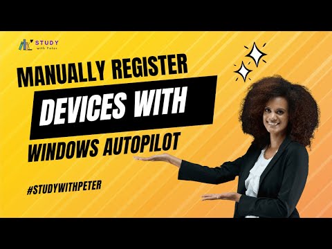 Manually register devices with Windows Autopilot 🪟 | #studywithpeter
