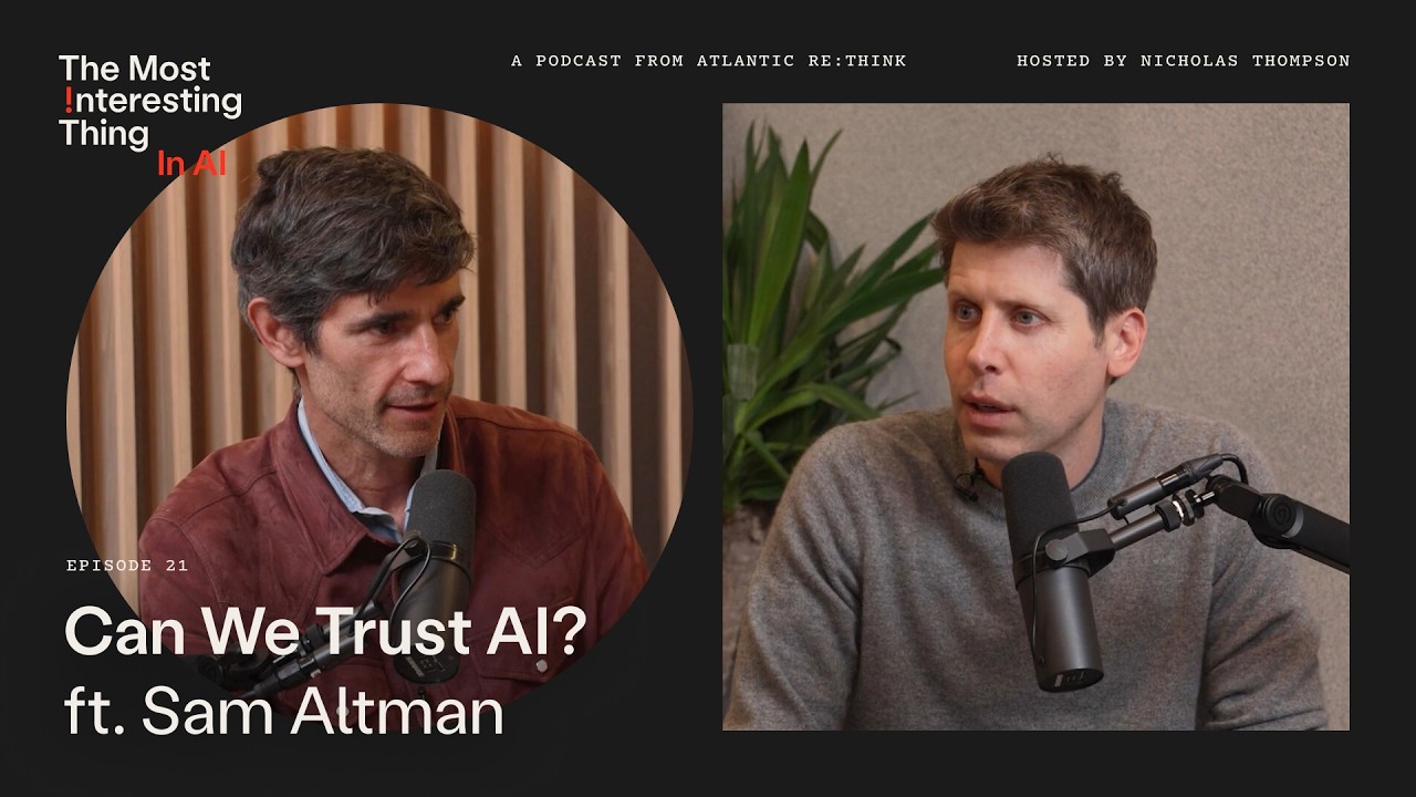Can We Trust AI? Sam Altman Hopes So | The Most Interesting Thing in AI