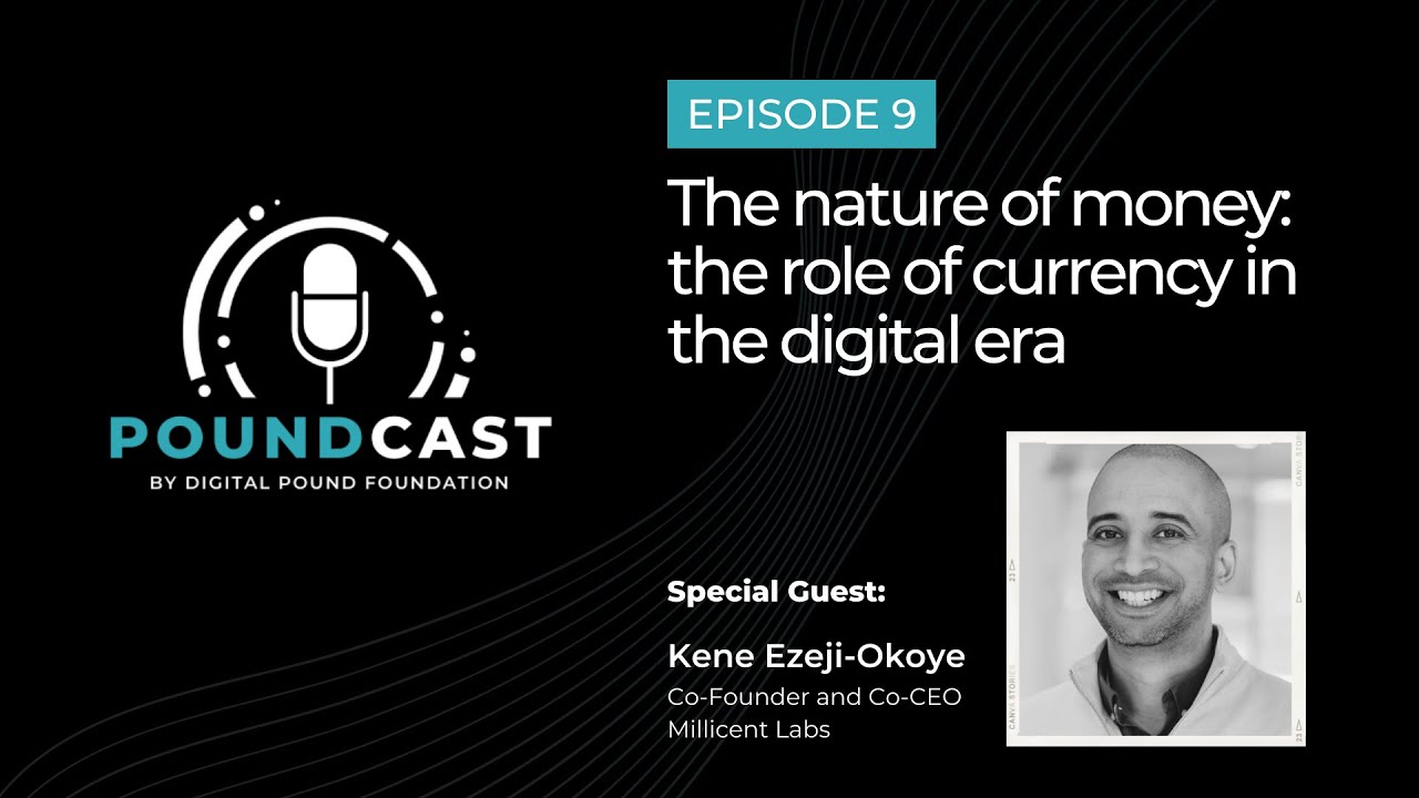 The nature of money - the role of currency in the digital era | Poundcast Episode 9