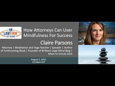 Claire E. Parsons, How Attorneys Can User Mindfulness For Success