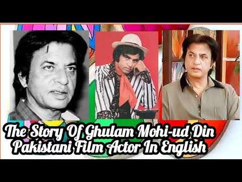 The Story Of Ghulam Mohi-ud Din Pakistani Film Actor In English / Kabeer info hub