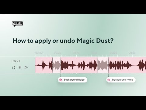 How to Remove Noise From Your Audio With Podcastle’s Magic Dust