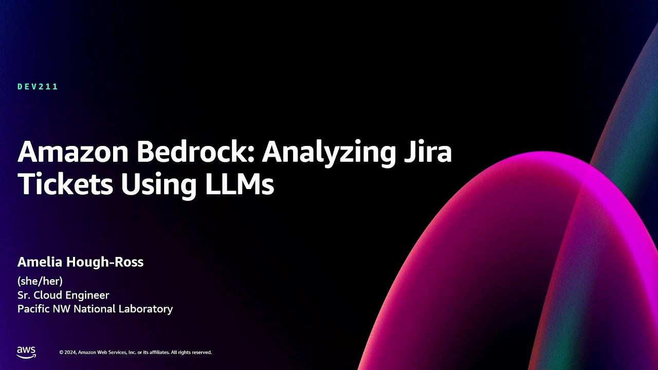 AWS re:Invent 2024 - Amazon Bedrock: Analyzing Jira tickets using LLMs (DEV211)