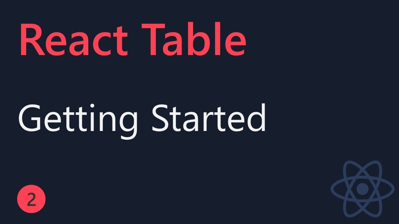 React Table Tutorial - 2 - Getting Started