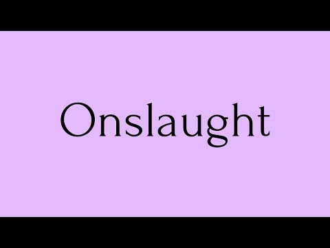 Onslaught | Onslaught Meaning | Pronunciation of Onslaught | Onslaught – English Word of the Day