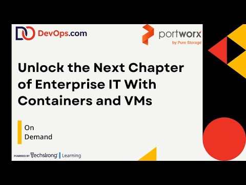 Unlock the Next Chapter of Enterprise IT With Containers and VMs
