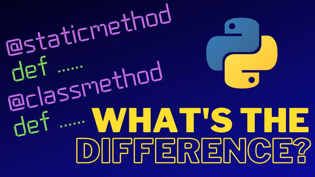 The Difference Between PYTHON staticmethod and classmethod!