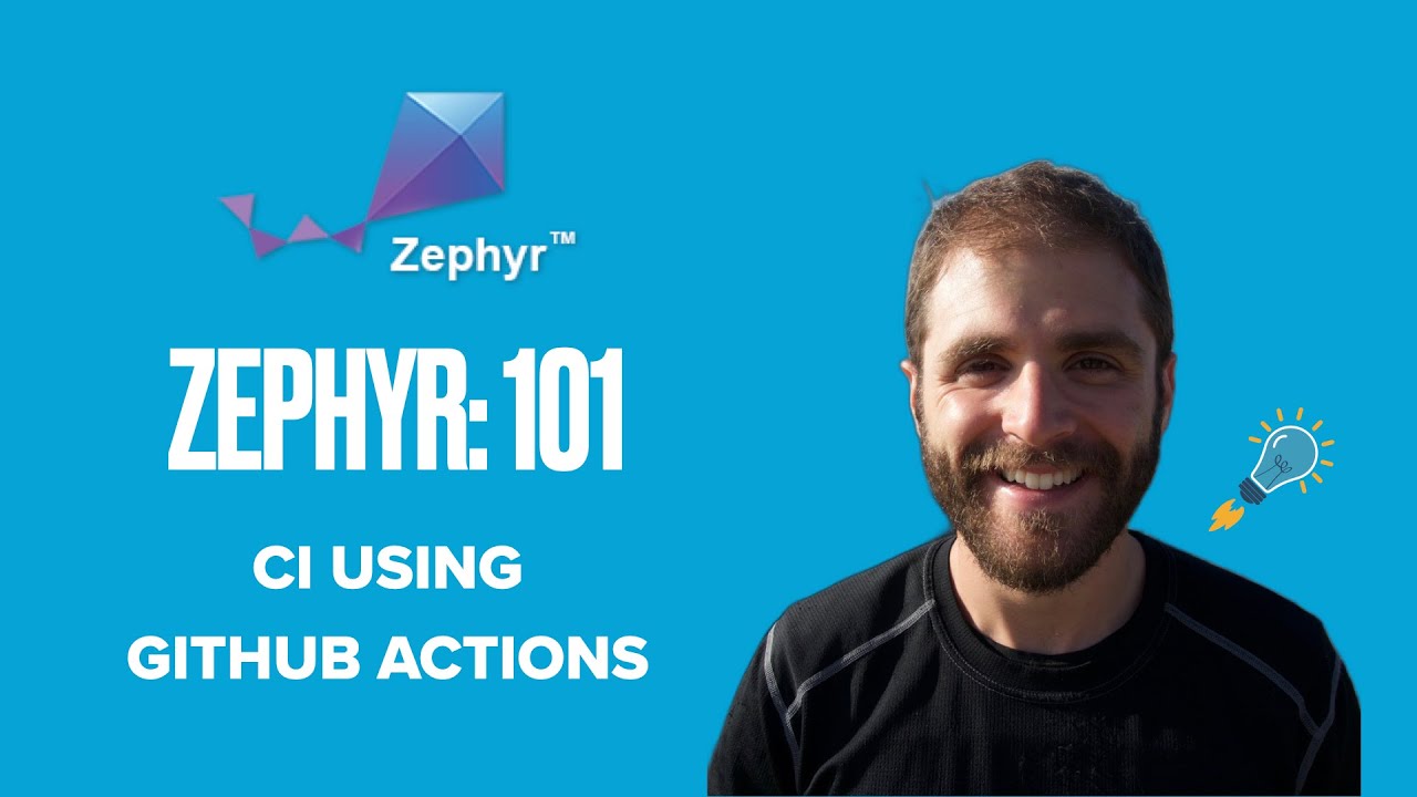 Zephyr 101 - CI Using Github Actions