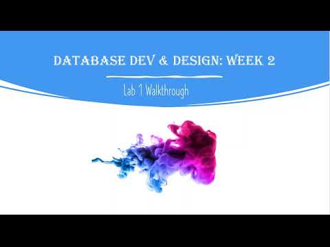 Database Development and Design Week 2: Lab 1 Walkthrough – Analytics4All