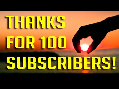Thanks For 100 Subscribers!- Seeing From Another Perspective