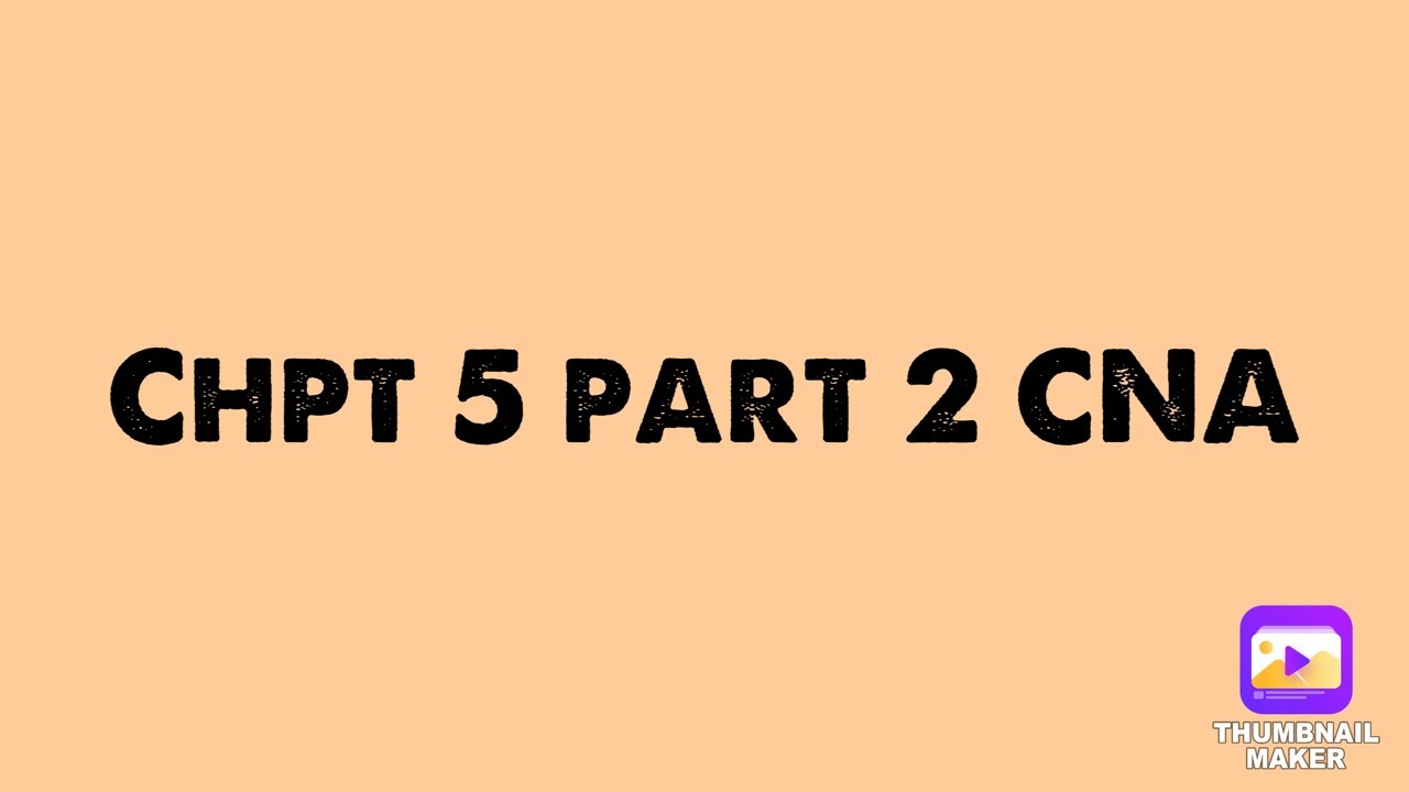Chpt 5 Part 2 CNA