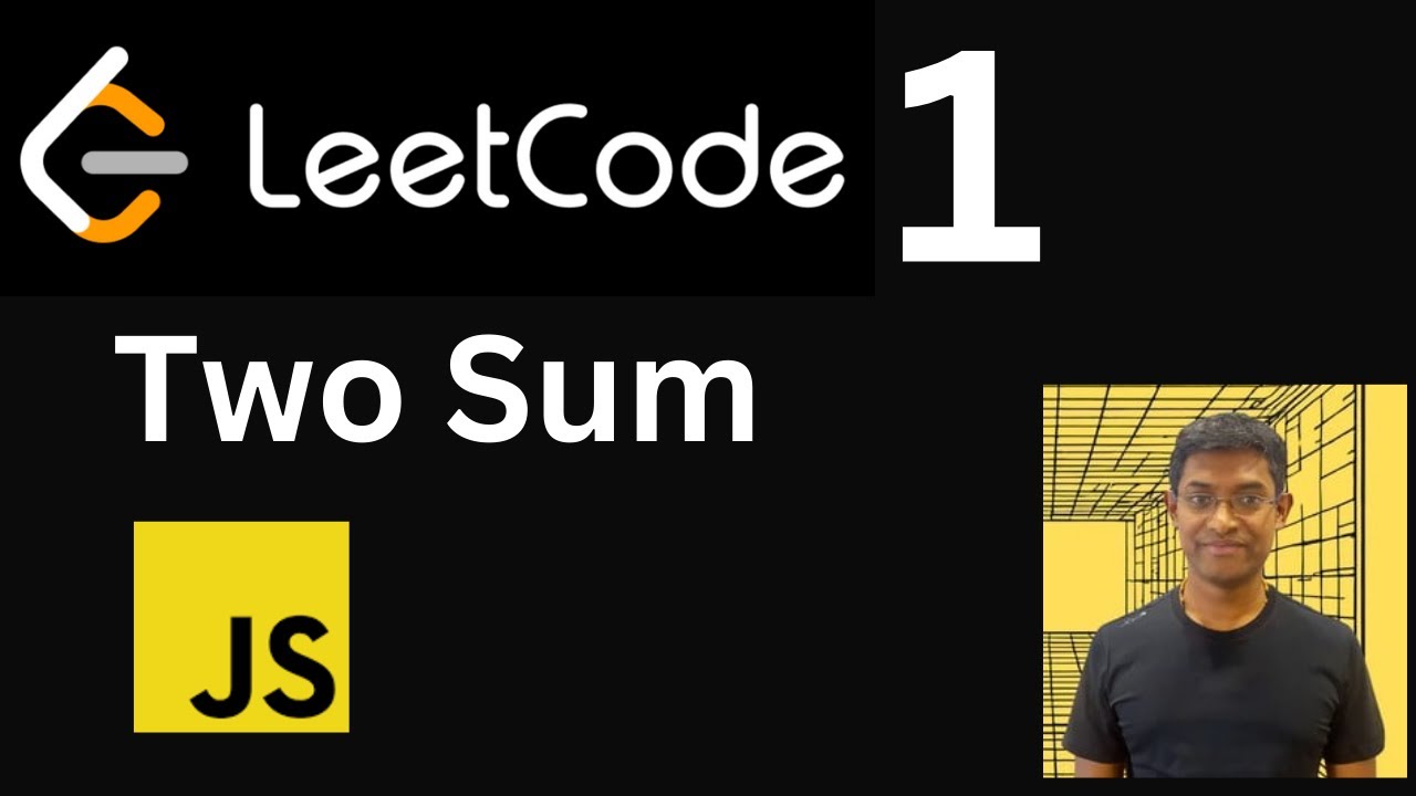 LeetCode #1: Two Sum | Coding Interview Solution - HashMap - JavaScript