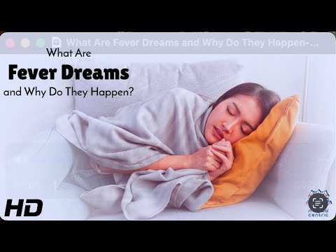 What Are Fever Dreams? (And Why They’re So Weird!)