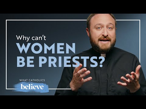 Female Priests? w/ Fr. Scott Bailey | What Catholics About The Priesthood (Part 1)