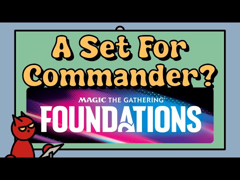 Looking at Foundations to see if it's just another Commander set with a 12 Pack Commander Scramble!