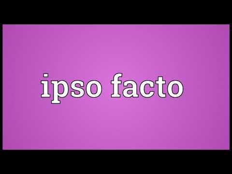 Ipso facto Meaning