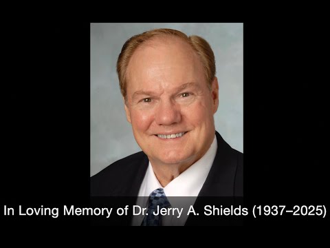 In Loving Memory of Dr. Jerry A. Shields (1938–2025) – A Life of Vision and Legacy