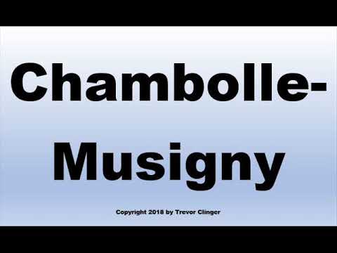 How To Pronounce Chambolle-Musigny (French Wine)