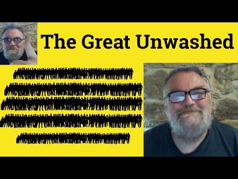 π Great Unwashed Meaning - The Great Unwashed Defined - Great Unwashed Examples - The Great Unwashed