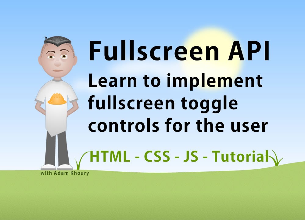 Fullscreen API JavaScript Code Examples and Specification