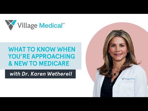 What to Know When You're Approaching and New to Medicare