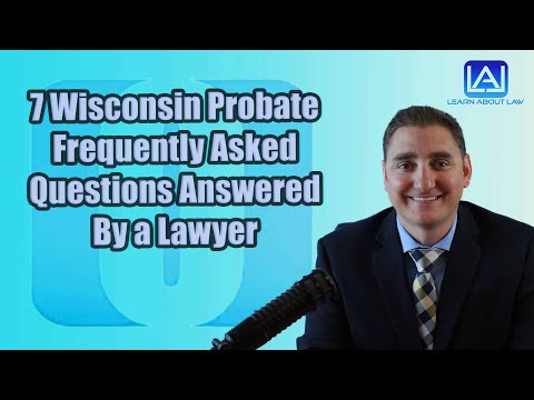 7 FAQ's About Wisconsin Probate