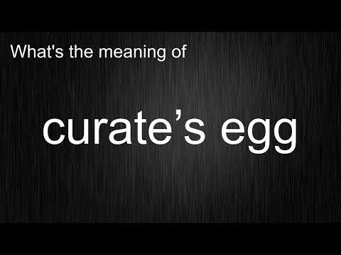 What's the meaning of "curate’s egg", How to pronounce curate’s egg?