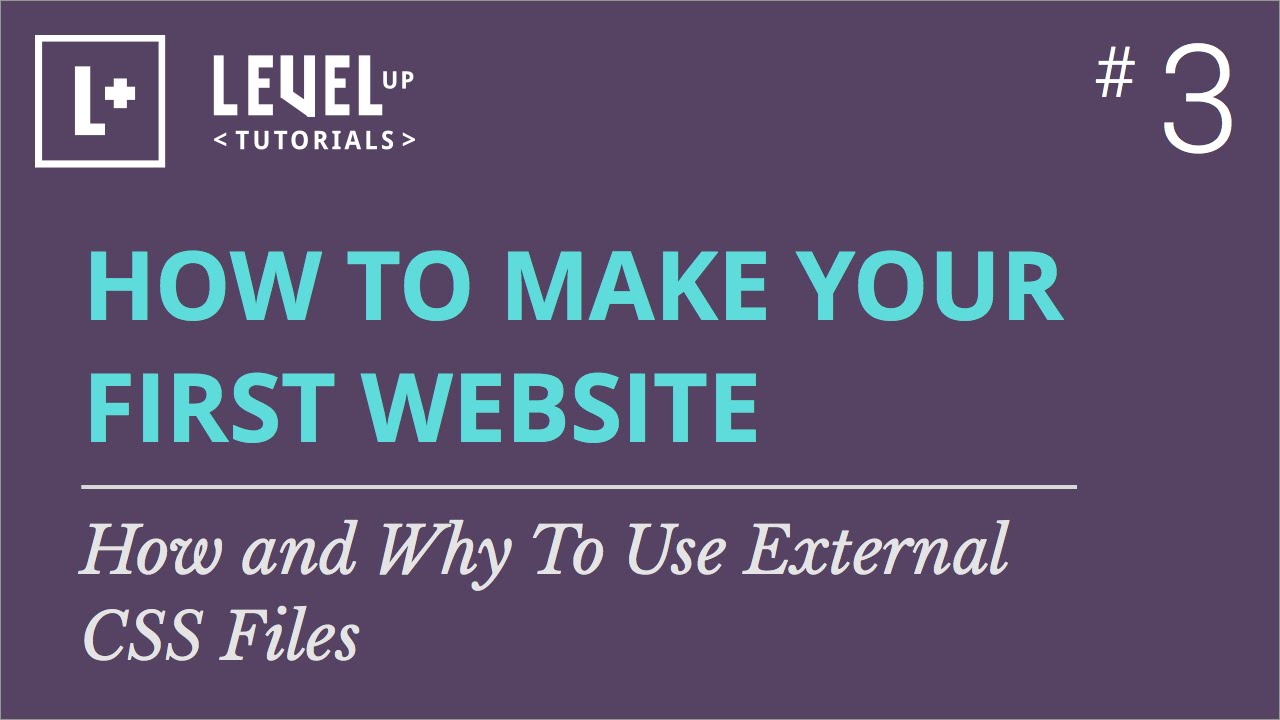 #3 - How and Why To Use External CSS Files