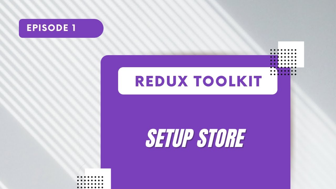 Redux Toolkit - Setup Store