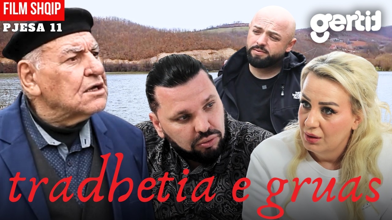 TRADHETIA E GRUAS - Episodi 11 (Film Shqip)
