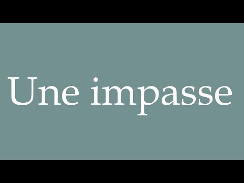 How to Pronounce ''Une impasse'' (A dead end) Correctly in French
