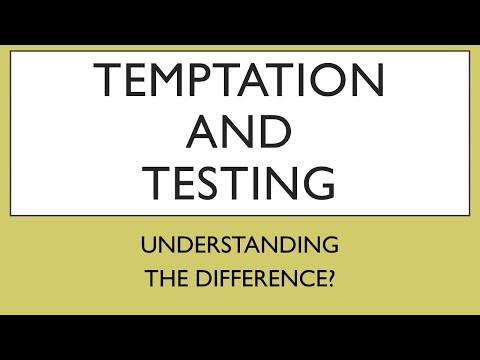 Temptation Vs. Testing / Understanding The Difference